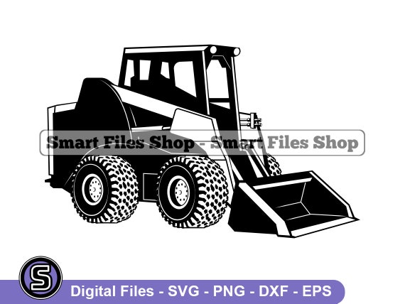 Skid Steer Loader Svg Heavy Equipment Svg Skid Steer Loader - Etsy