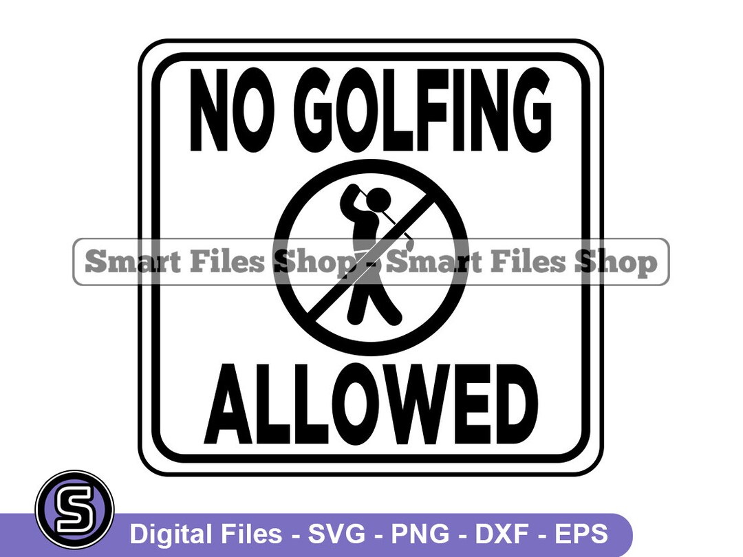 No Golfing Allowed Sign SVG, Golf Svg, Golfing Svg, Golfer Svg, Golf ...