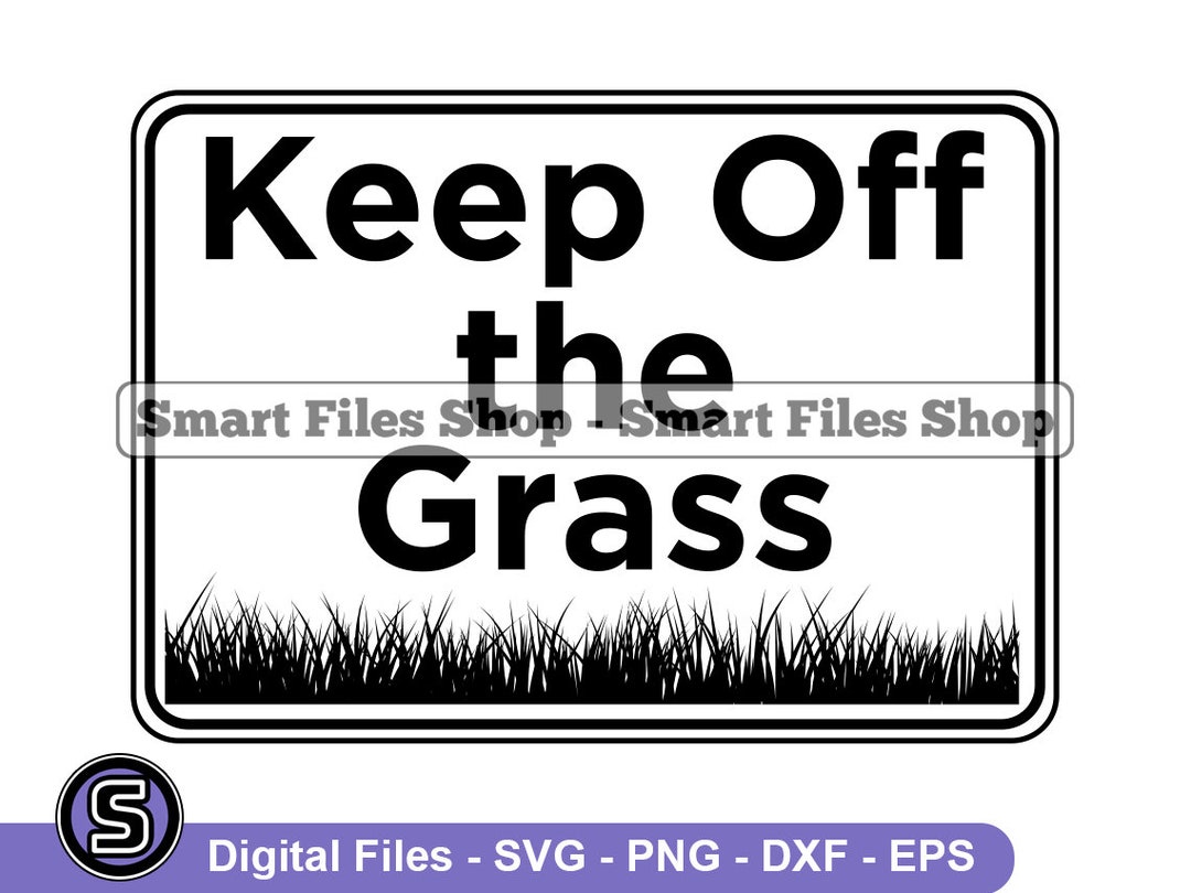 Keep off the Grass Sign Svg, Sign Svg, Grass Sign Dxf, Grass Sign Png ...