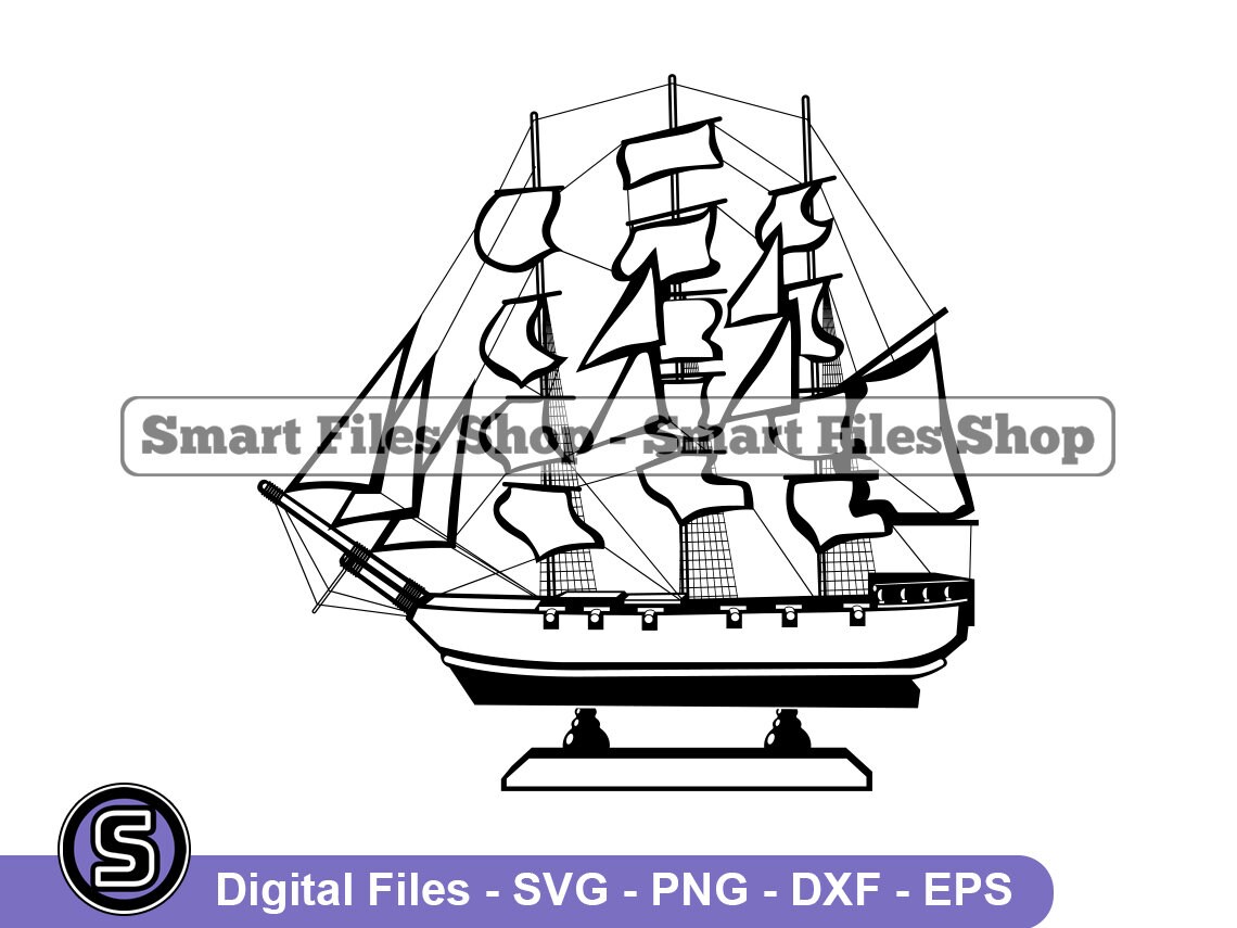 Ship Model Svg Ship Svg Sailing Ship Svg Ship Dxf Ship | Etsy