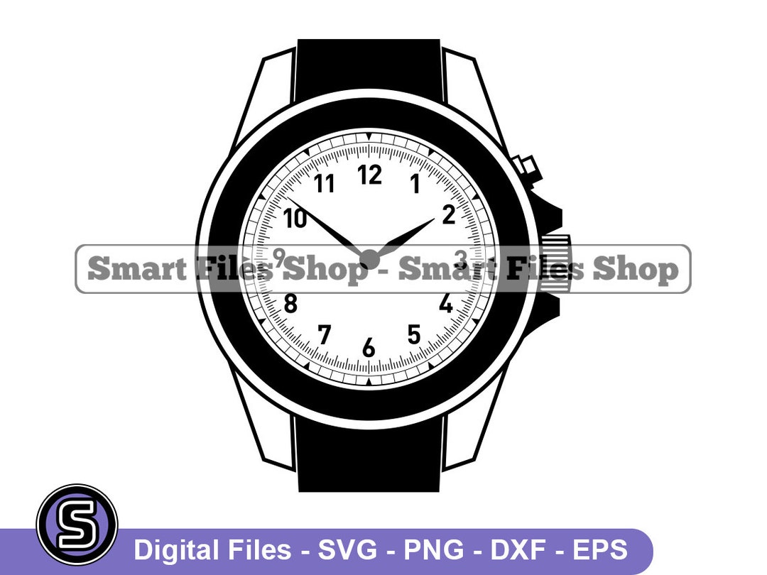 Luxury Watch Svg, Wrist Watch Svg, Time Svg, Watch Dxf, Watch Png ...