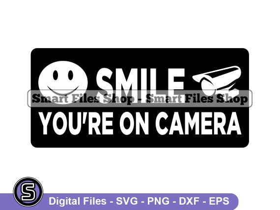 Smile You Are on Camera Sign 2 Svg Sign Svg Camera Sign | Etsy