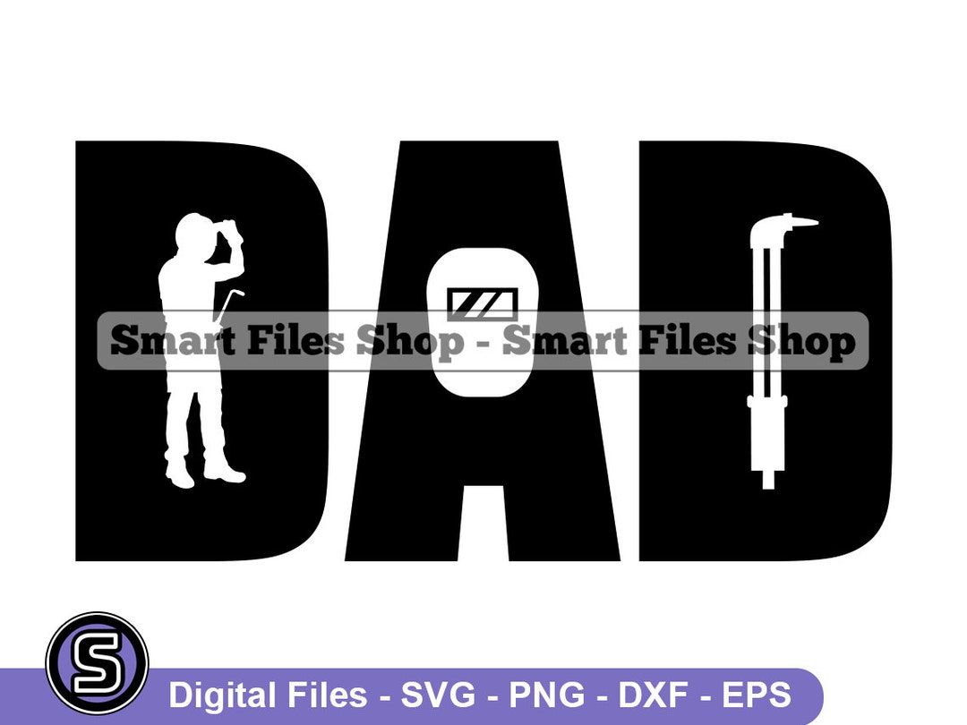 Welder Dad SVG, Welding Dad Svg, Dad Svg, Father Svg, Father's Day Svg ...