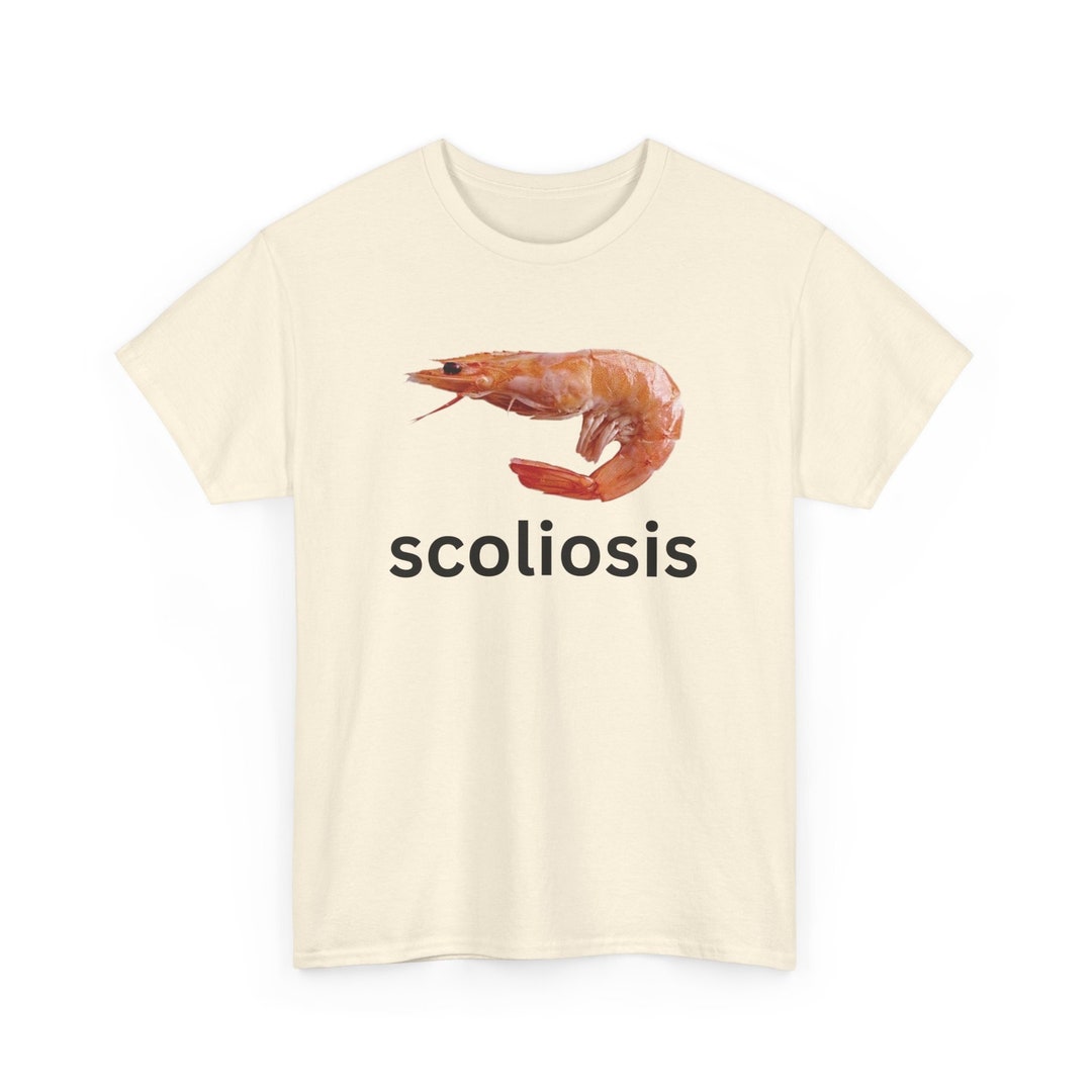 Scoliosis Funny Shrimp Meme T-shirt, Ironic Gen Z Meme, Oddly Specific ...