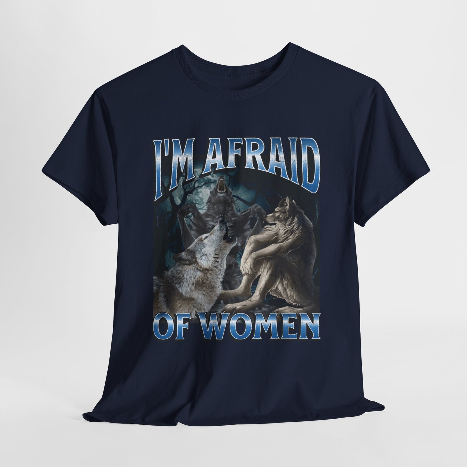 I'm Afraid of Women Funny Werewolf Meme Bootleg T-shirt, Cringe ...