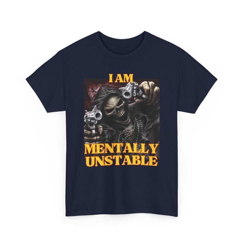 Mentally Unstable Funny Hard Skeleton Meme T-shirt, Badass Skeleton ...