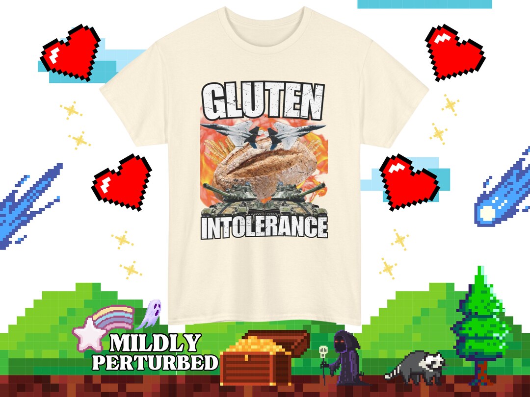 Funny Gluten Intolerance Meme Shirt, Ironic Cringe Tshirt, Oddly ...