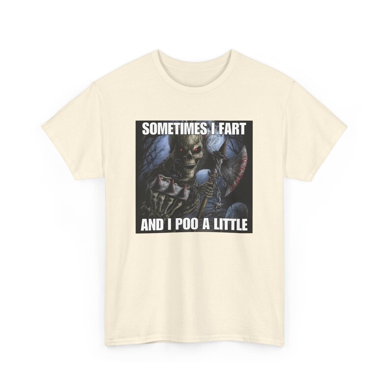 Sometimes I Fart and I Poo Little Funny Hard Skeleton Meme T-shirt ...