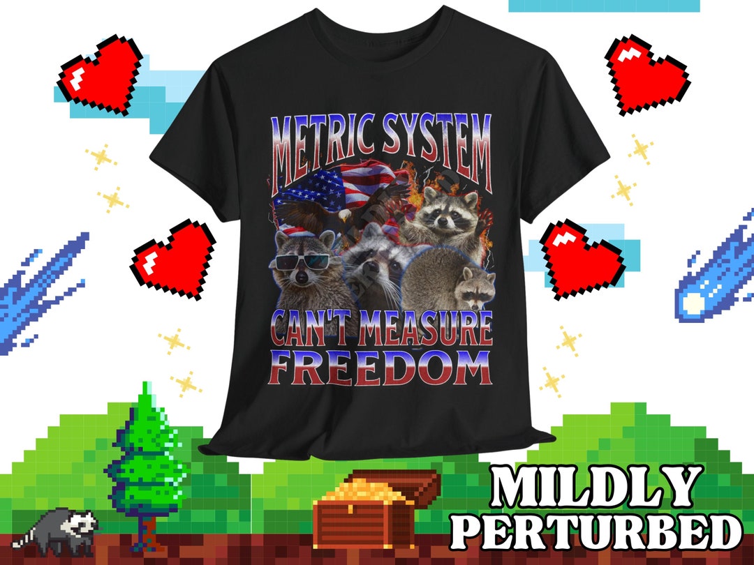 Metric System Can't Measure Freedom Funny American Raccoon Bootleg T ...