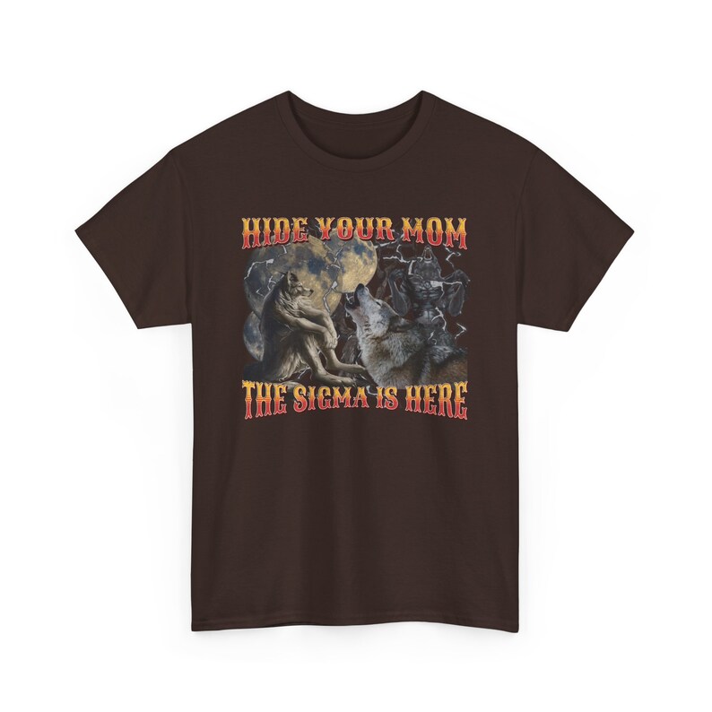 Hide Your Mom the Sigma is Here Funny Werewolf Meme T-shirt, Bootleg ...