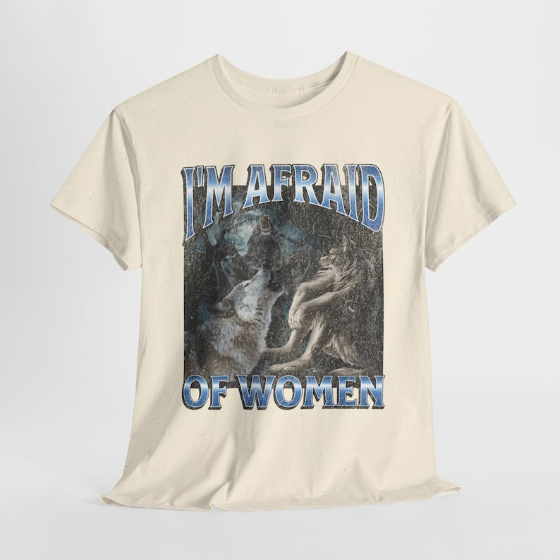 I'm Afraid of Women Funny Werewolf Meme Bootleg T-shirt, Cringe ...