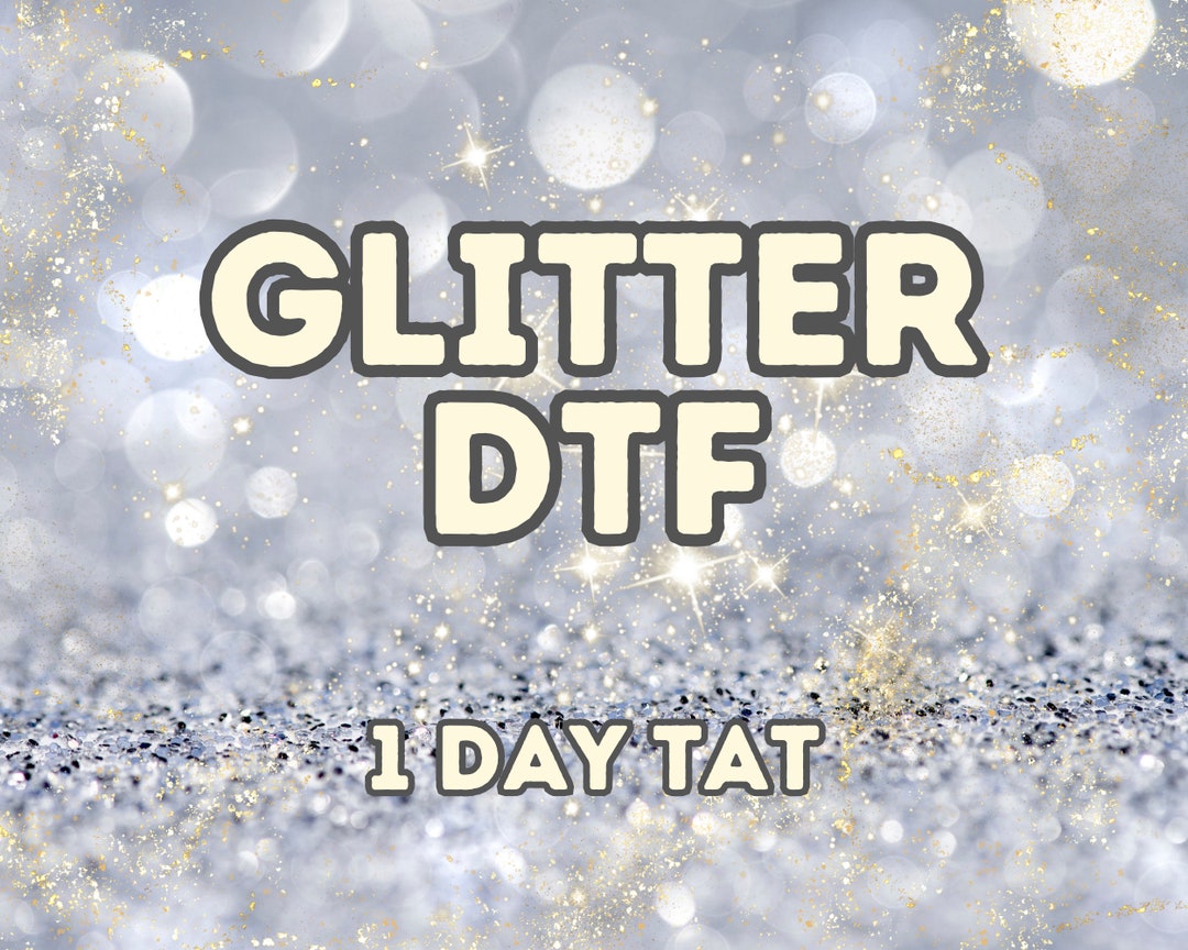 Glitter Film Transfers, Custom DTF Transfers, Glitter DTF Transfers ...
