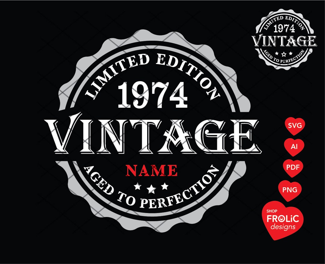50th Birthday SVG Vintage 1974 SVG Limited Edition Svg Aged to ...