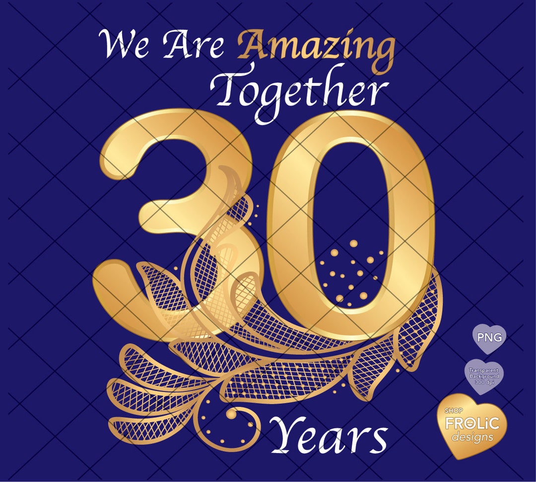 30th Wedding Anniversary We Are Amazing Together 30 Years Celebrating ...