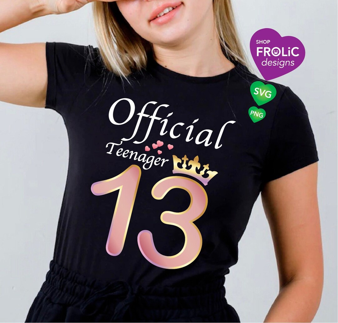 13th Birthday SVG Official Teenager Svg 13th Birthday Shirt Girl, Cut ...