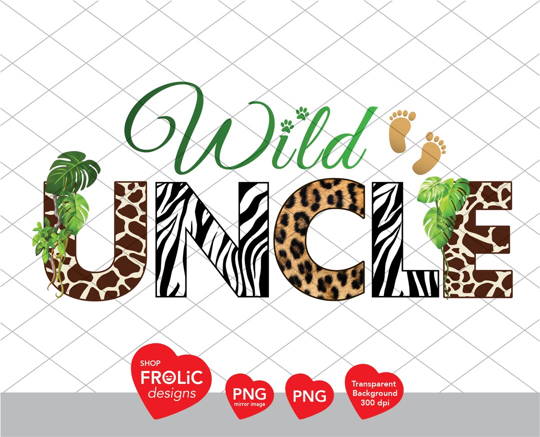 Wild UNCLE Png, Wild Jungle Birthday Party, Wild Safari Family Shirts ...