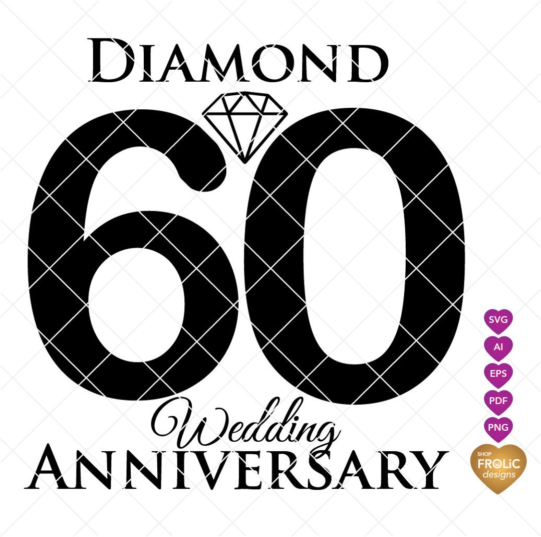 Diamond 60th Wedding Anniversary SVG 60 Diamond Years SVG Celebrating ...