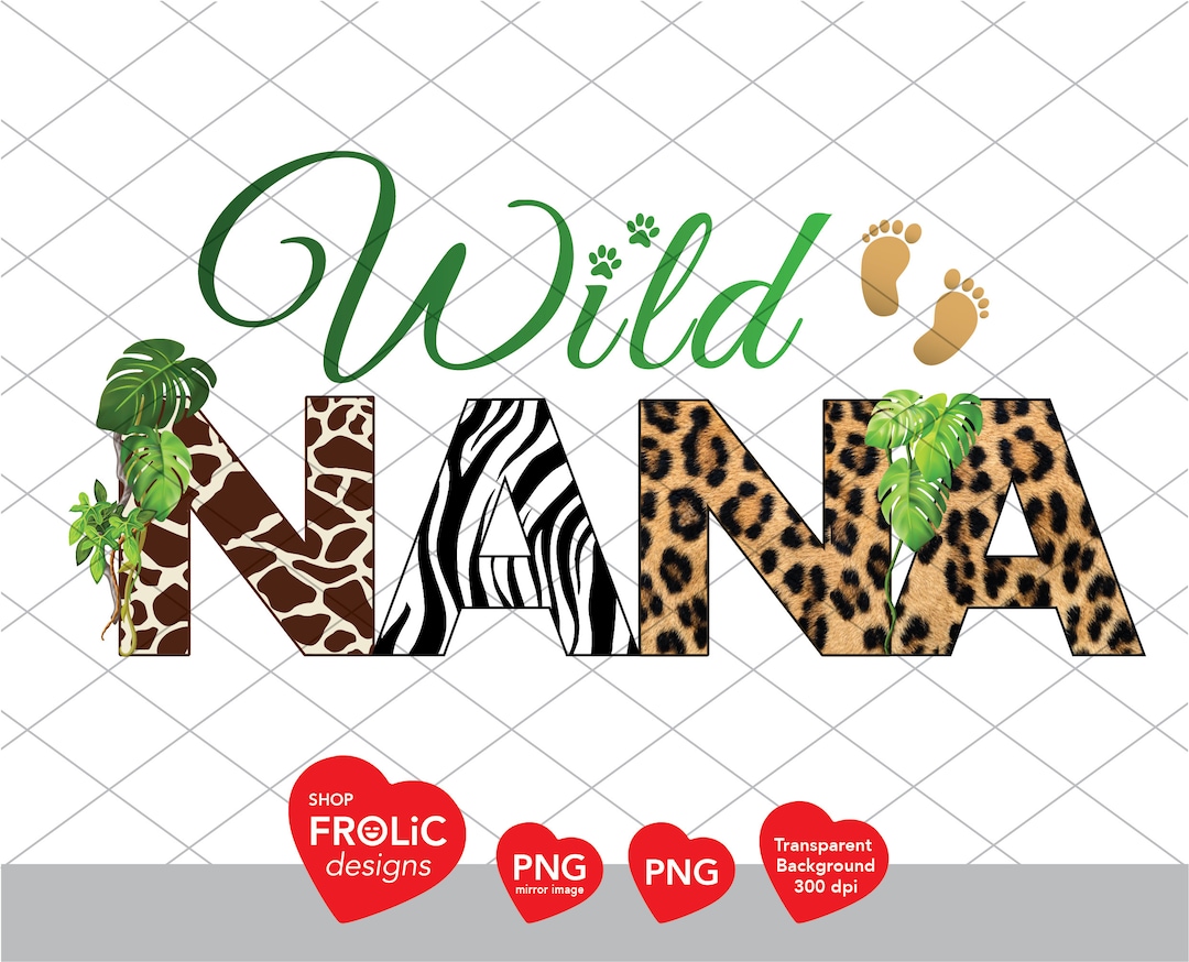 Wild NANA PNG, Wild Jungle Birthday Grandma Shirt, Wild Safari Family ...