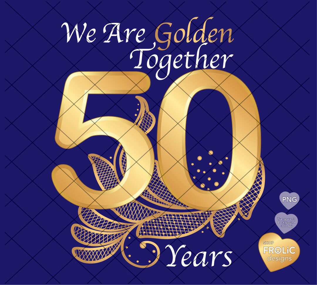 50th Wedding Anniversary, We Are Golden Together 50 Years, Celebrating ...