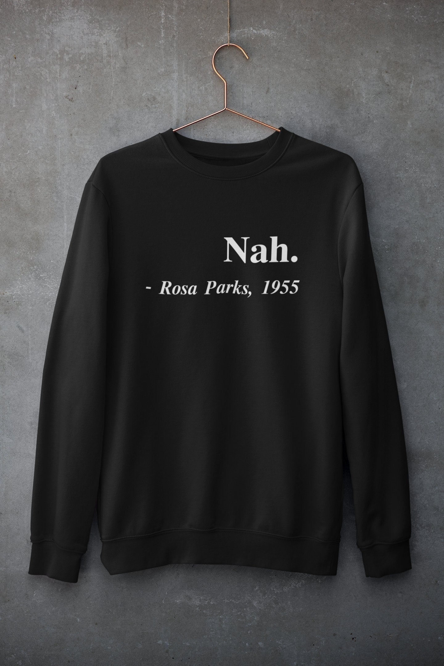Nah. Rosa Parks Sweatshirt, Black Lives Matter Sweatshirt, Civil Rights ...