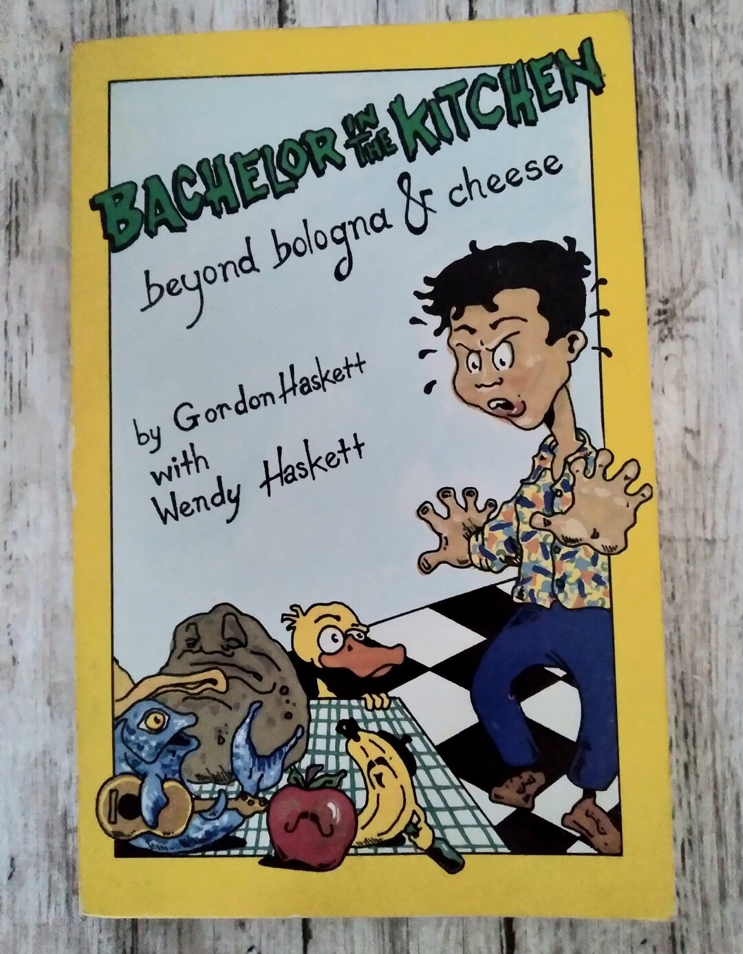 1987 Bachelor in the Kitchen: Beyond Bologna and Cheese, Gordon Haskett ...