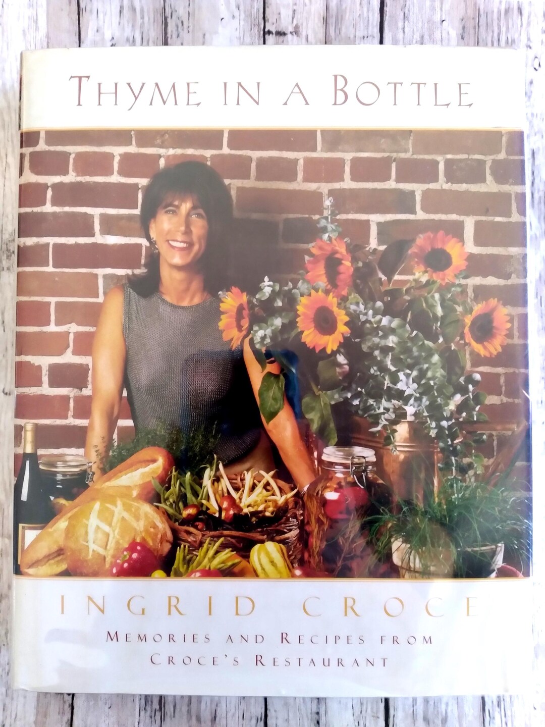 1996 Thyme in a Bottle: Memories and Recipes From Croce's Restaurant ...