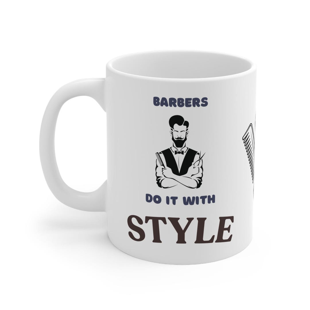 Barbers Do It With Style Mug, Barber Style Haircut Coffee Cup, Ceramic ...