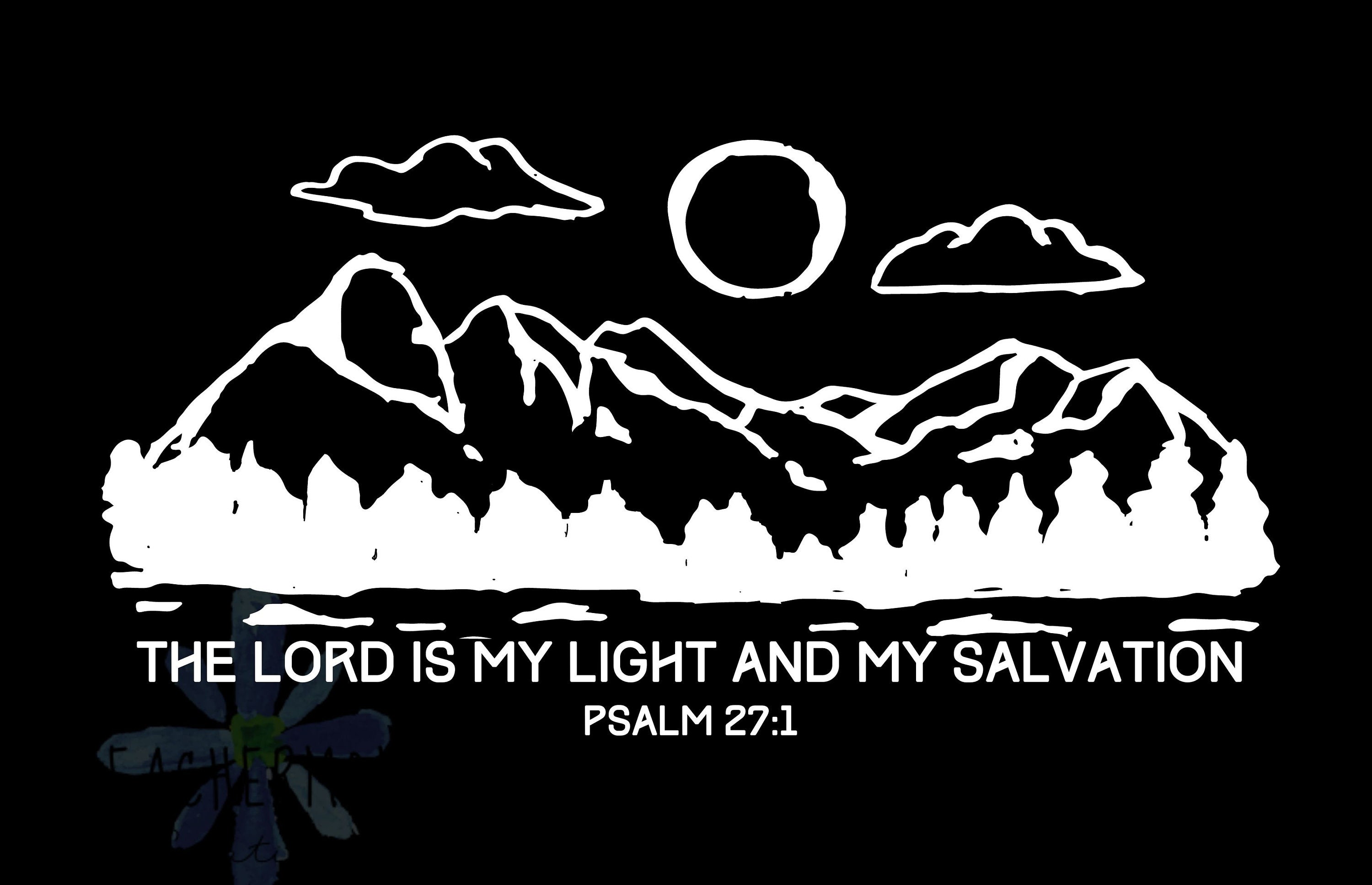 The Lord is My Light and My Salvation Digital Design * Psalm 27:1 Bible ...