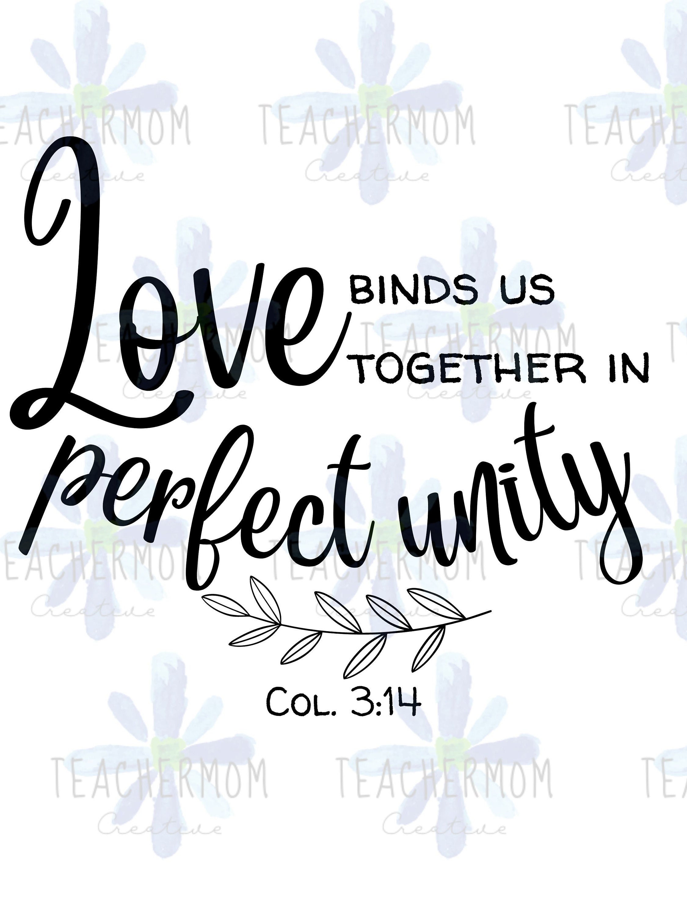 Love Bible Verse Files, Love Binds Us Together in Perfect Unity ...