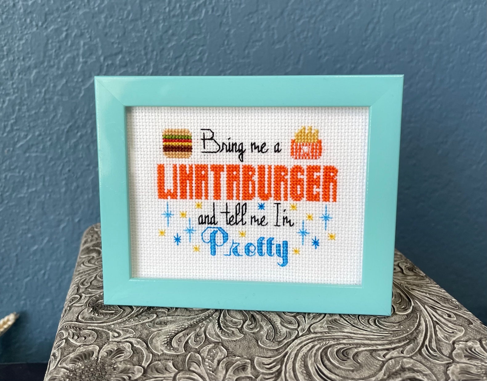 Cross Stitch Pattern "bring Me a Whataburger and Tell Me I'm Pretty ...
