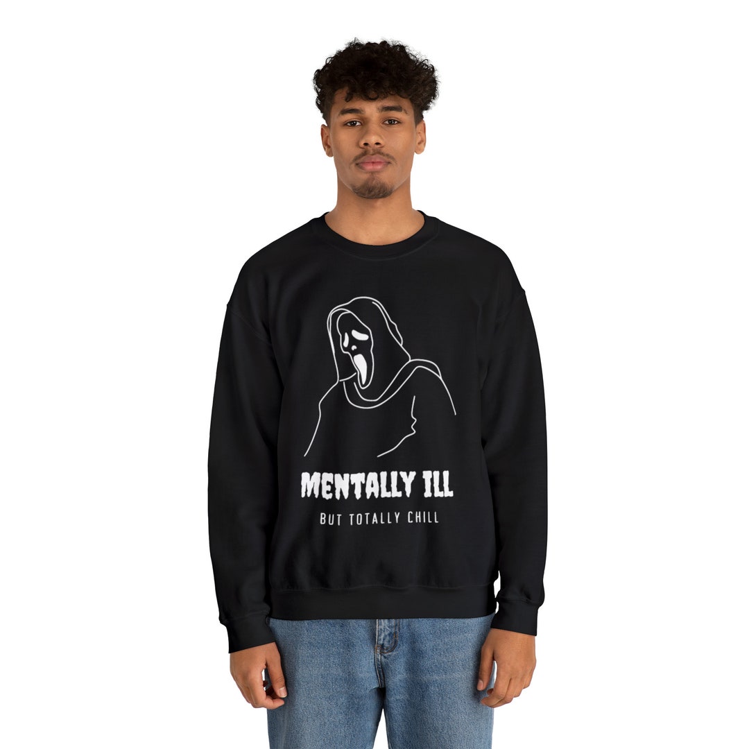 Scream Mentally Ill but Totally Chill Crewneck Sweatshirt - Etsy