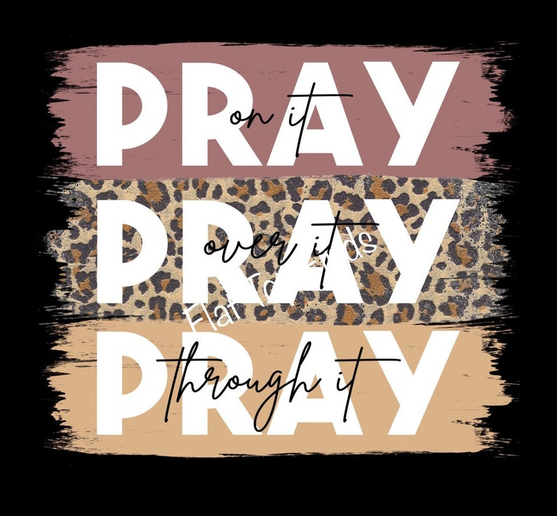 Digital Download | Sublimation | Pray on It | Pray Over It | Pray ...