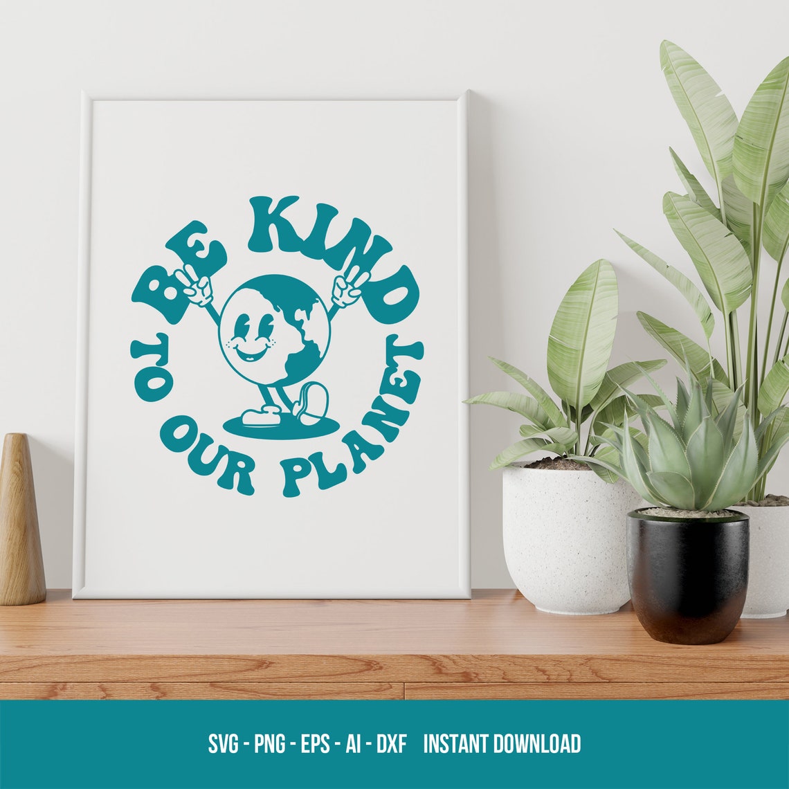Be Kind to Our Planet SVG, Retro Svg, Printable Art, Svg Cut File ...