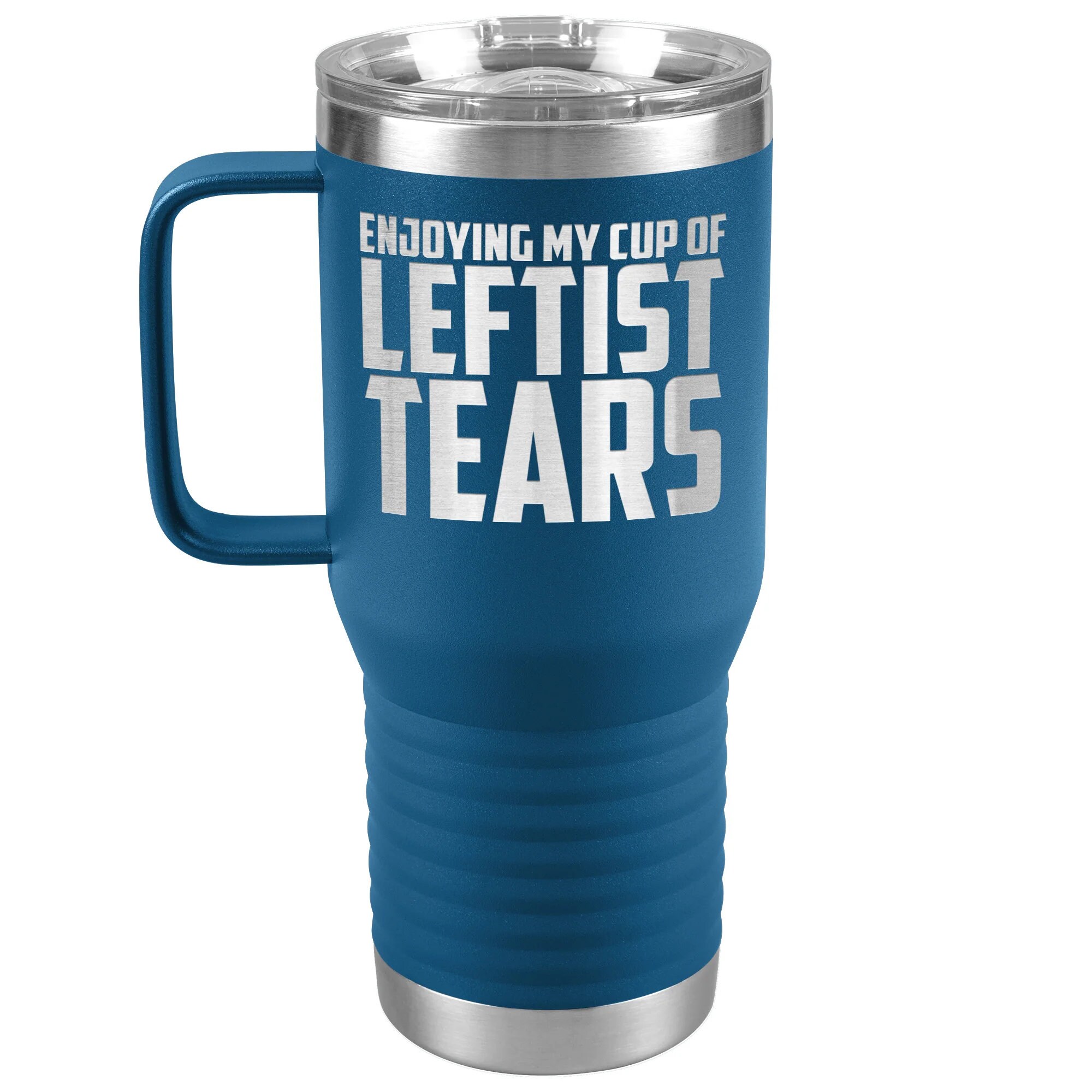 Enjoying My Cup of Leftist Tears Tumbler - Etsy