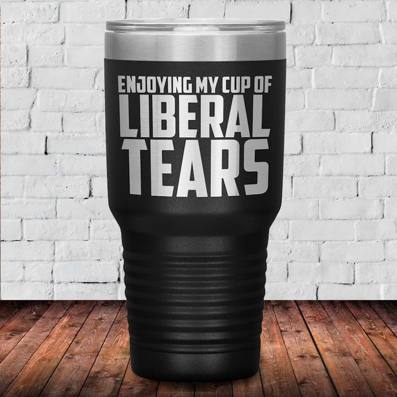 Liberal Tears Tumbler - Etsy