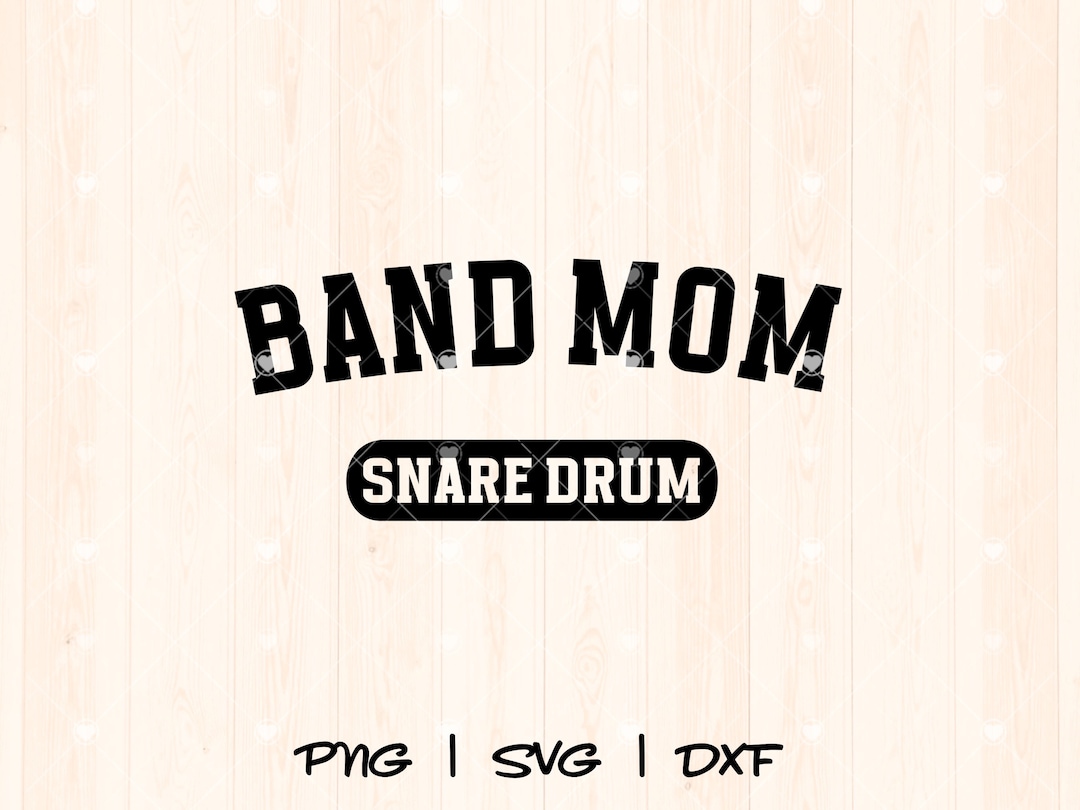 Marching Band Mom Svg | Snare Drum Svg | Band Mom Shirt Svg | Marching ...