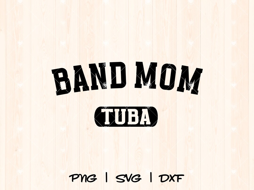 Marching Band Mom Svg | Tuba Svg | Band Mom Shirt Svg | Marching Band ...
