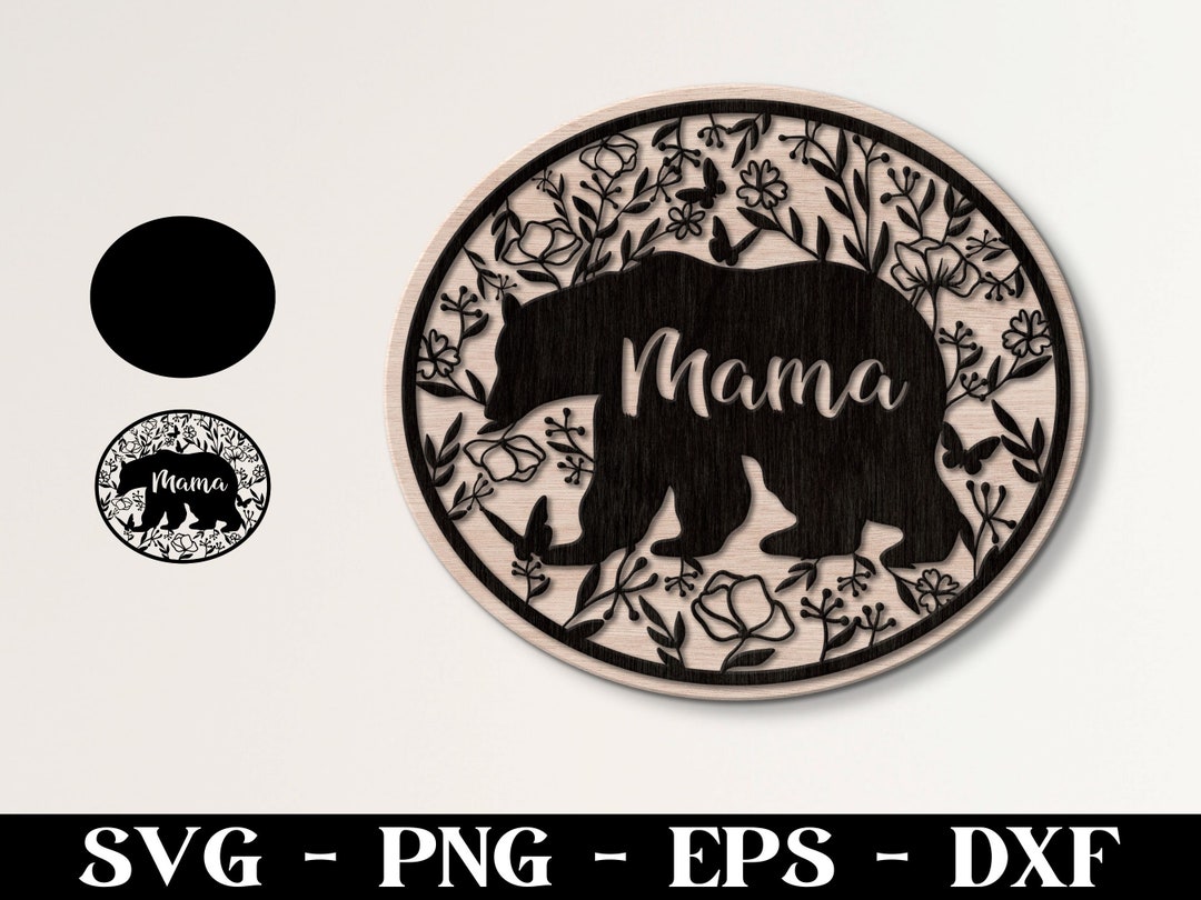 Mama Bear Laser Cut File, Cnc Laser Cut Files, Glowforge Project ...