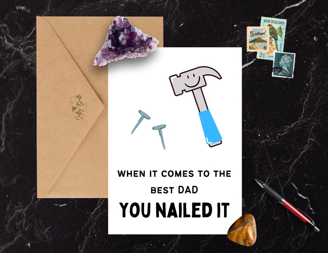 When It Comes to the Best DAD You NAILED It Father's Day Printable Card ...