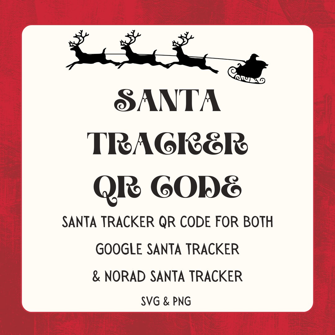 Santa Tracker QR Code SVG and PNG / Track Santa Digital Download ...