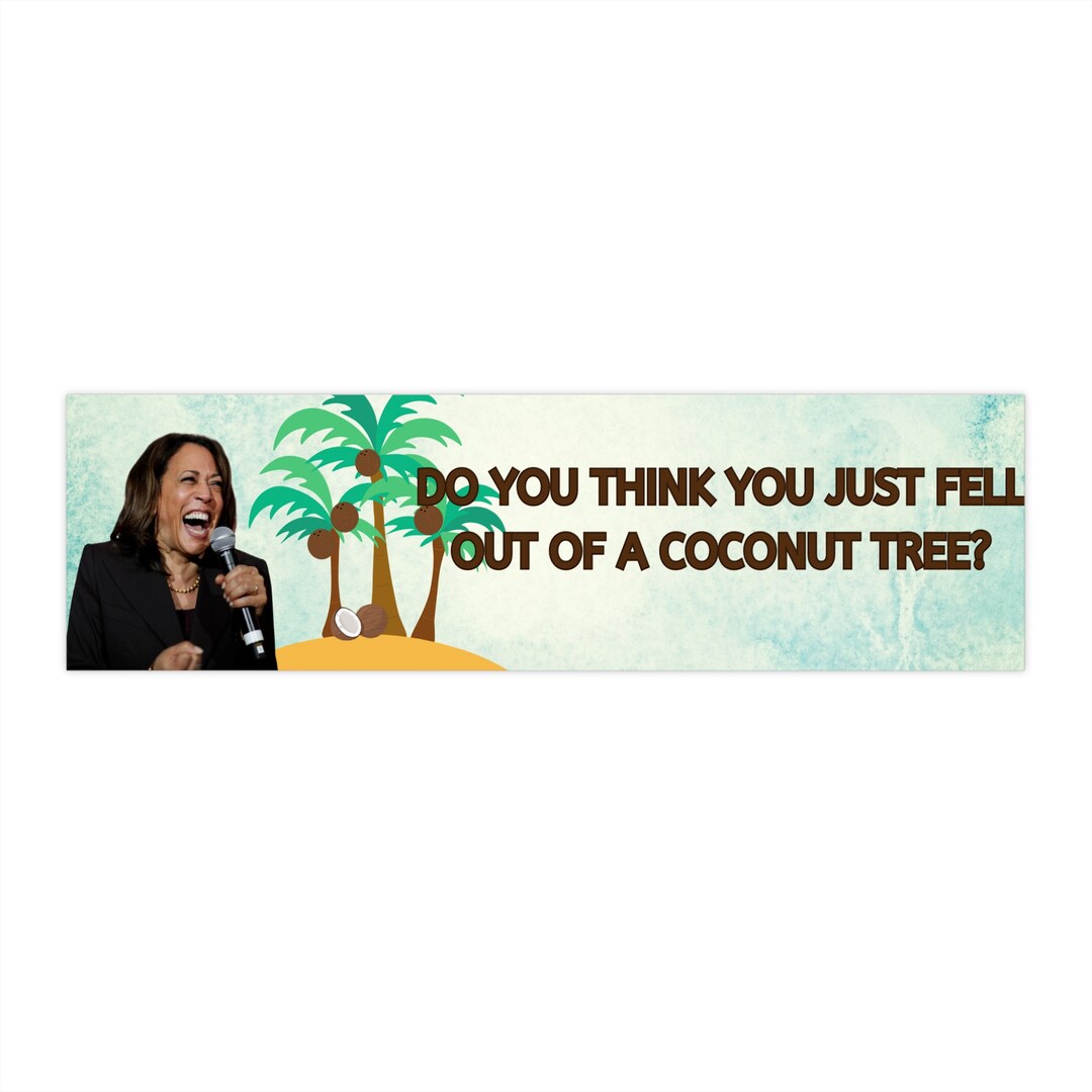 Funny Bumper Sticker, Kamala Bumper Sticker, Coconut Tree Bumper ...