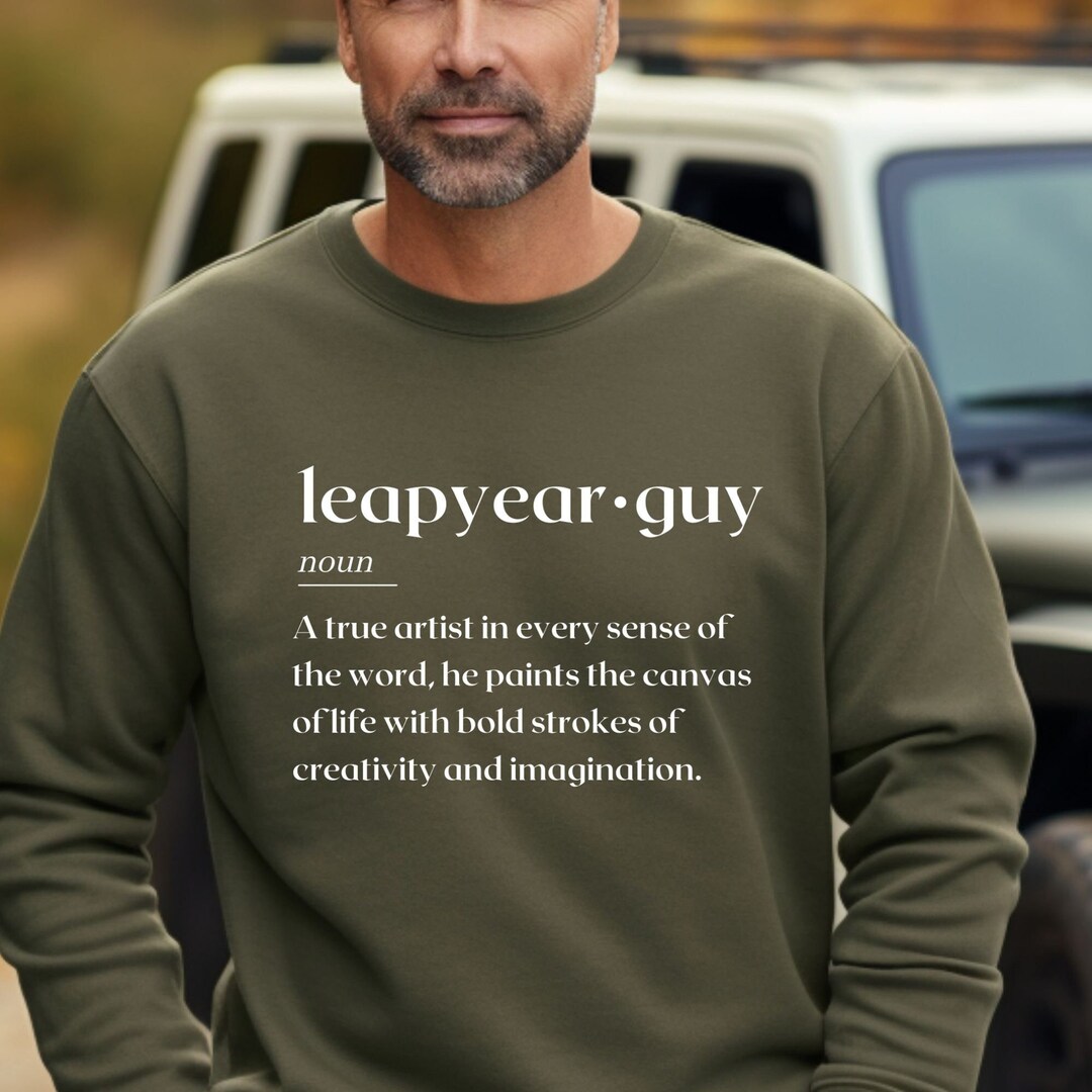 Leap Year Guy Definition Shirt, Leap Day Birthday Sweatershirt, Leap ...