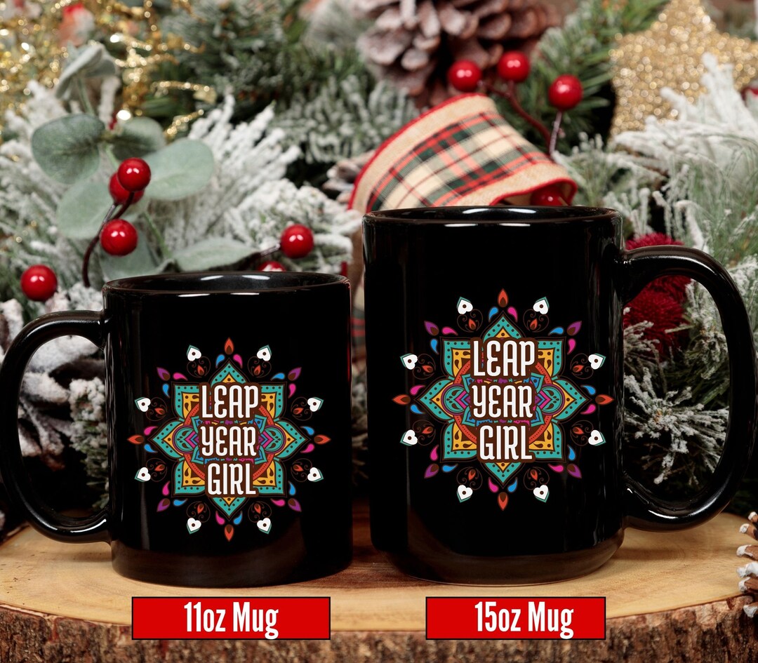 Leap Year Mug, Leap Day 2024 Mugs, February Birthday, Leap Year Girl ...