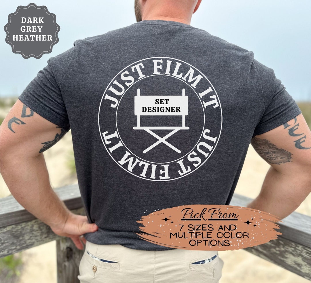 Film Shirt, Set Designer T-shirt, Just Film It Shirts, Behind the ...