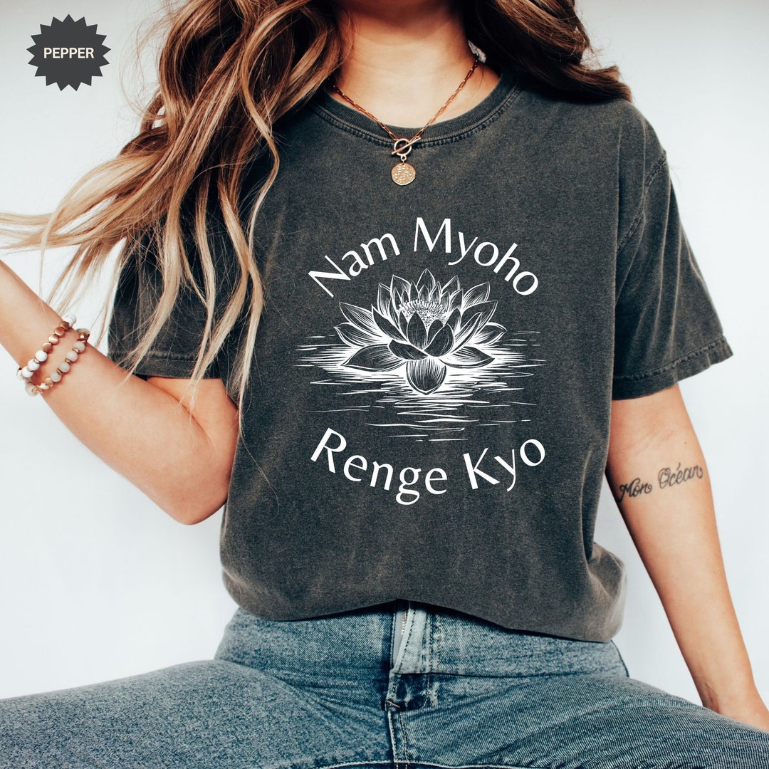 Nam Myoho Renge Kyo T-shirt, Comfort Color Shirts, Buddhist Meditation ...