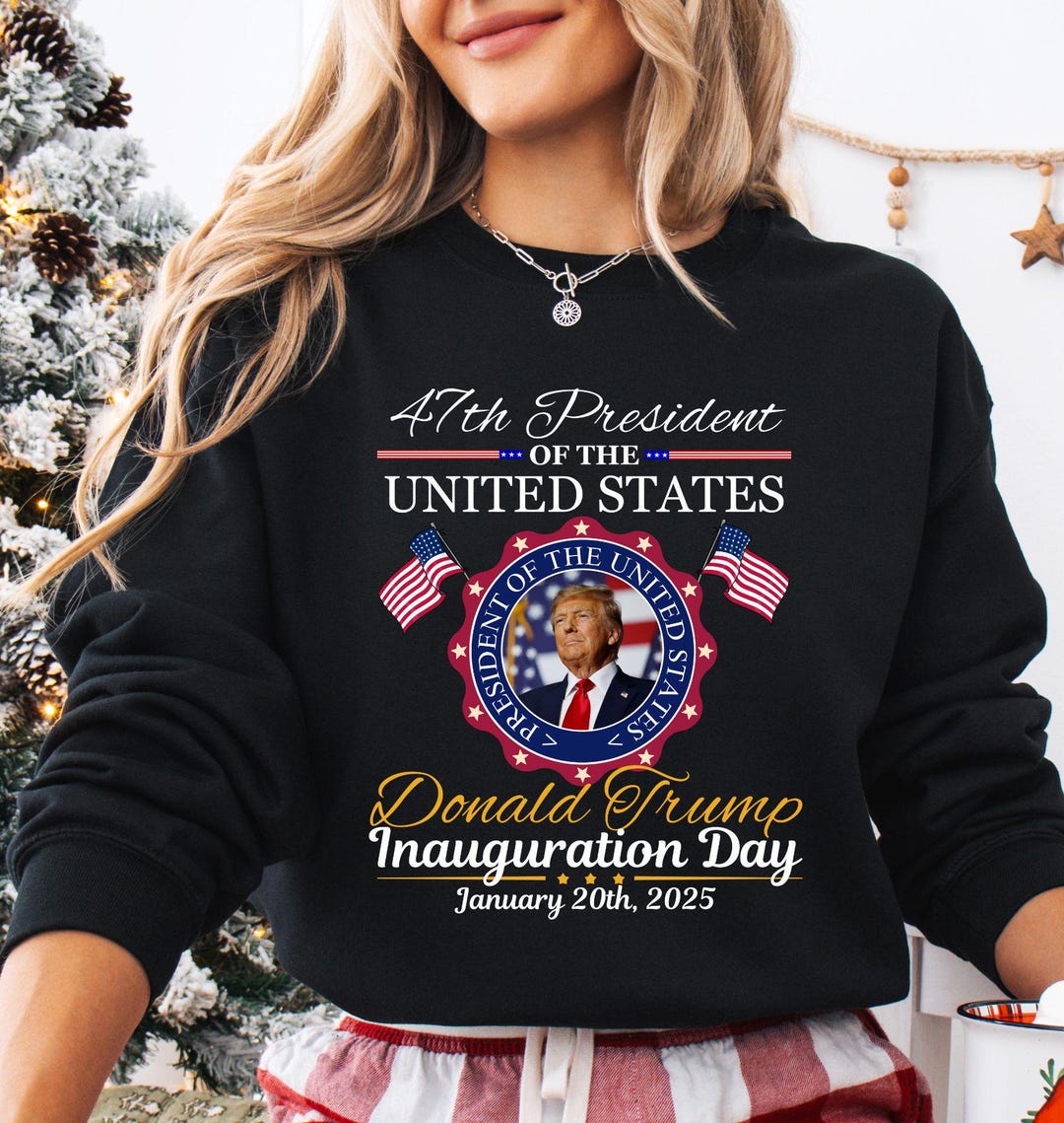 Trump Inauguration 2025 Inauguration Day Sweatshirt Presidential ...