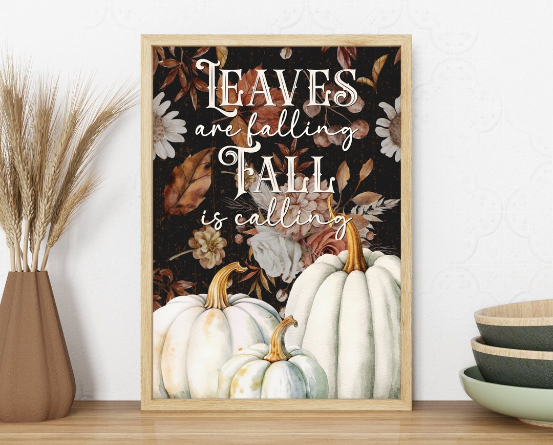 Leaves Are Falling Fall is Calling Fall Wall Art for Home Instant ...