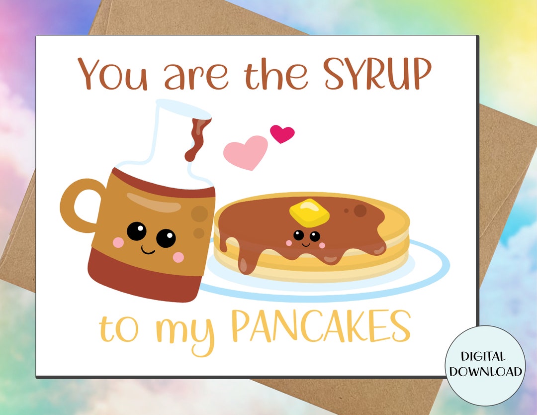 Printable Greeting Card You Are the Syrup to My Pancakes Cute Card for ...