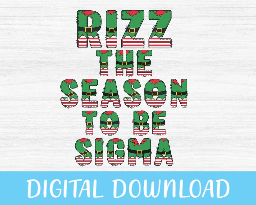 Rizz the Season to Be Sigma Svg, Christmas Elf Svg, Merry Rizzmas ...