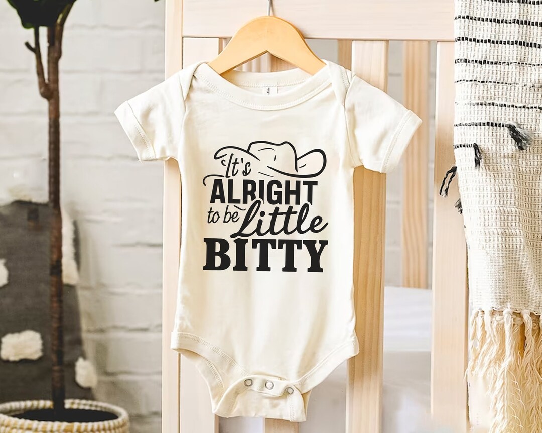 Its Alright to Be Little Bitty Svg, Country Baby Svg, Western Baby ...